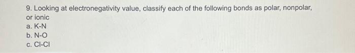 Solved 9. Looking at electronegativity value, classify each | Chegg.com