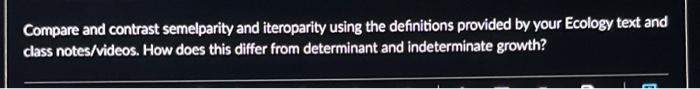 Compare and contrast semelparity and iteroparity | Chegg.com