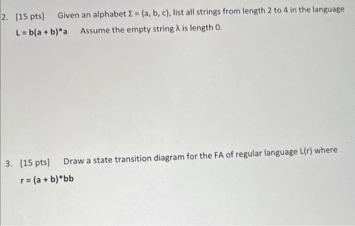 Solved 2. [15 pts] Given an alphabet Σ={a,b,c}, list all | Chegg.com