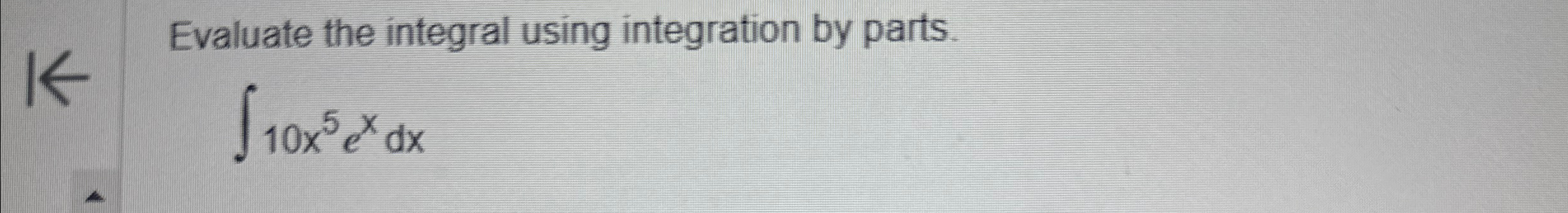 Solved Evaluate the integral using integration by | Chegg.com