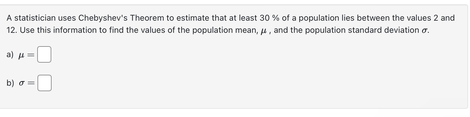 Solved A statistician uses Chebyshev's Theorem to estimate | Chegg.com