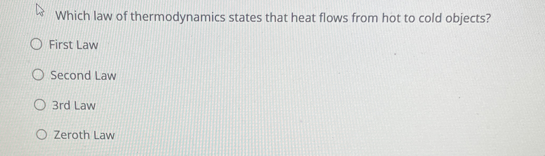 Which law of thermodynamics states that heat flows | Chegg.com