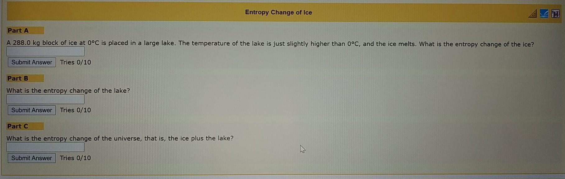 Solved Entropy Change of Ice Part A A 288.0 kg block of ice | Chegg.com