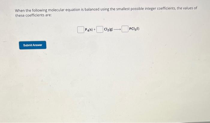 Solved When the following molecular equation is balanced | Chegg.com