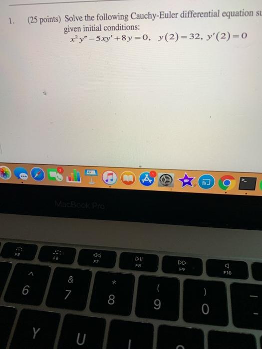 Solved 1. (25 points) Solve the following Cauchy-Euler | Chegg.com