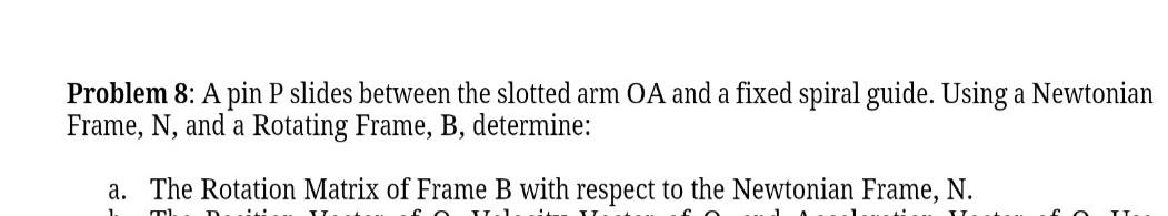 Solved Problem 8: A pin P slides between the slotted arm OA | Chegg.com