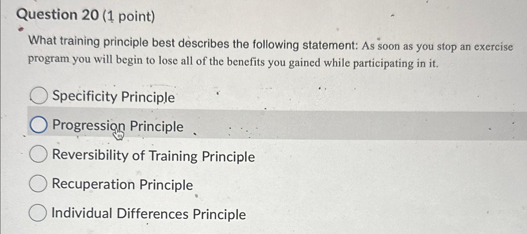 Solved Question 20 ( 1 ﻿point)What training principle best | Chegg.com