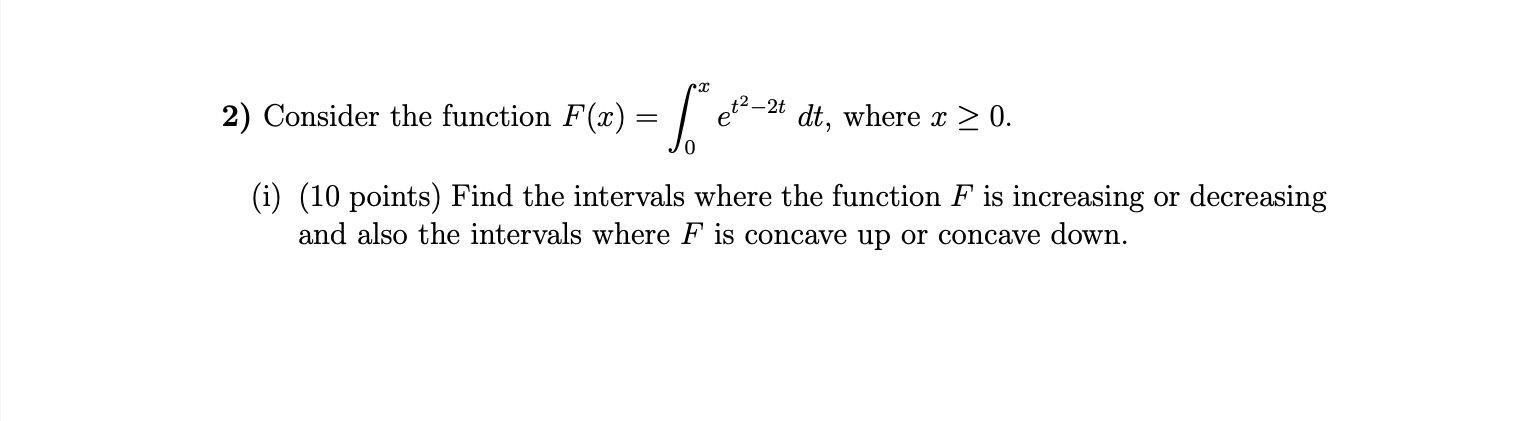 Solved Consider the function F(x)=∫0xet2-2tdt, ﻿where | Chegg.com