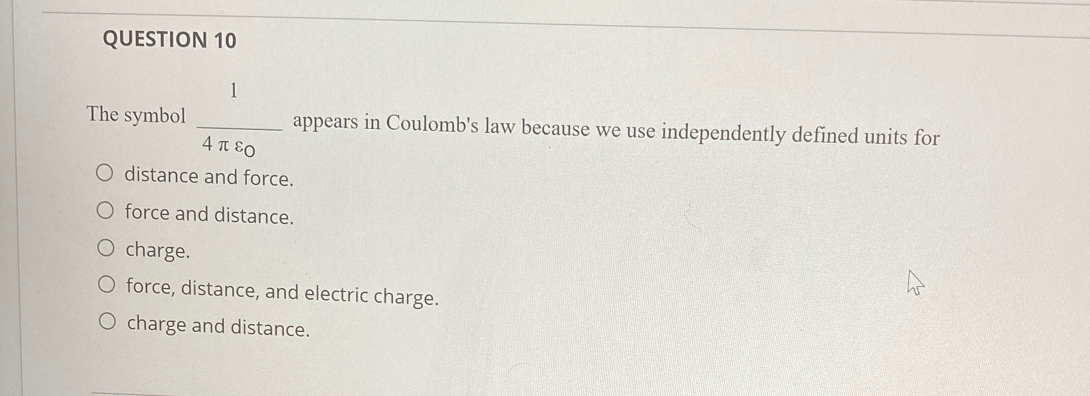 Solved QUESTION 101The symbol 4πε0 ﻿appears in Coulomb's | Chegg.com