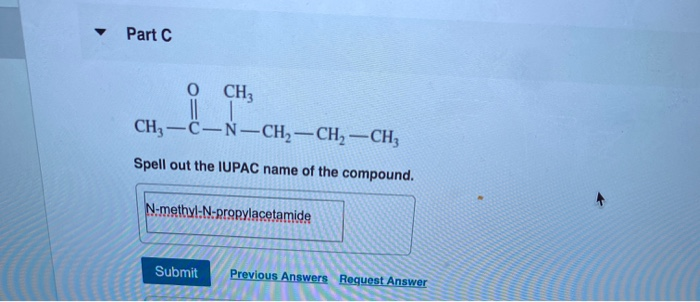 Solved Part A Ο Η | | CH3 -CH2-C-N-CH3 Spell out the IUPAC | Chegg.com