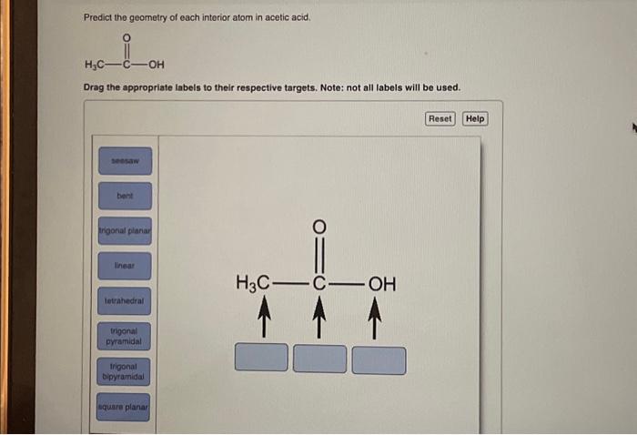 Solved Predict the geometry of each interior atom in acetic | Chegg.com