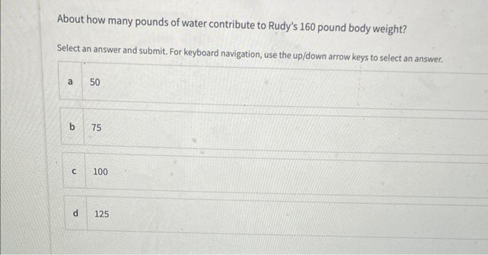 Solved About how many pounds of water contribute to Rudy's | Chegg.com