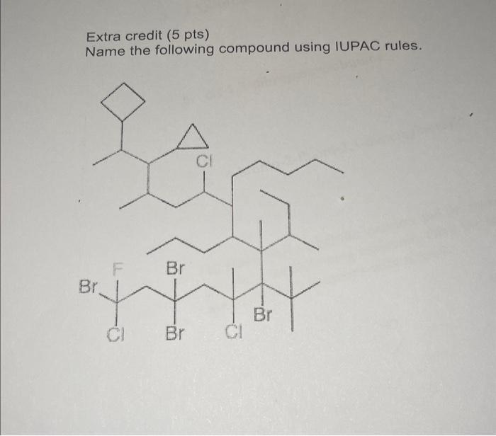 Solved Extra credit (5 pts) Name the following compound | Chegg.com