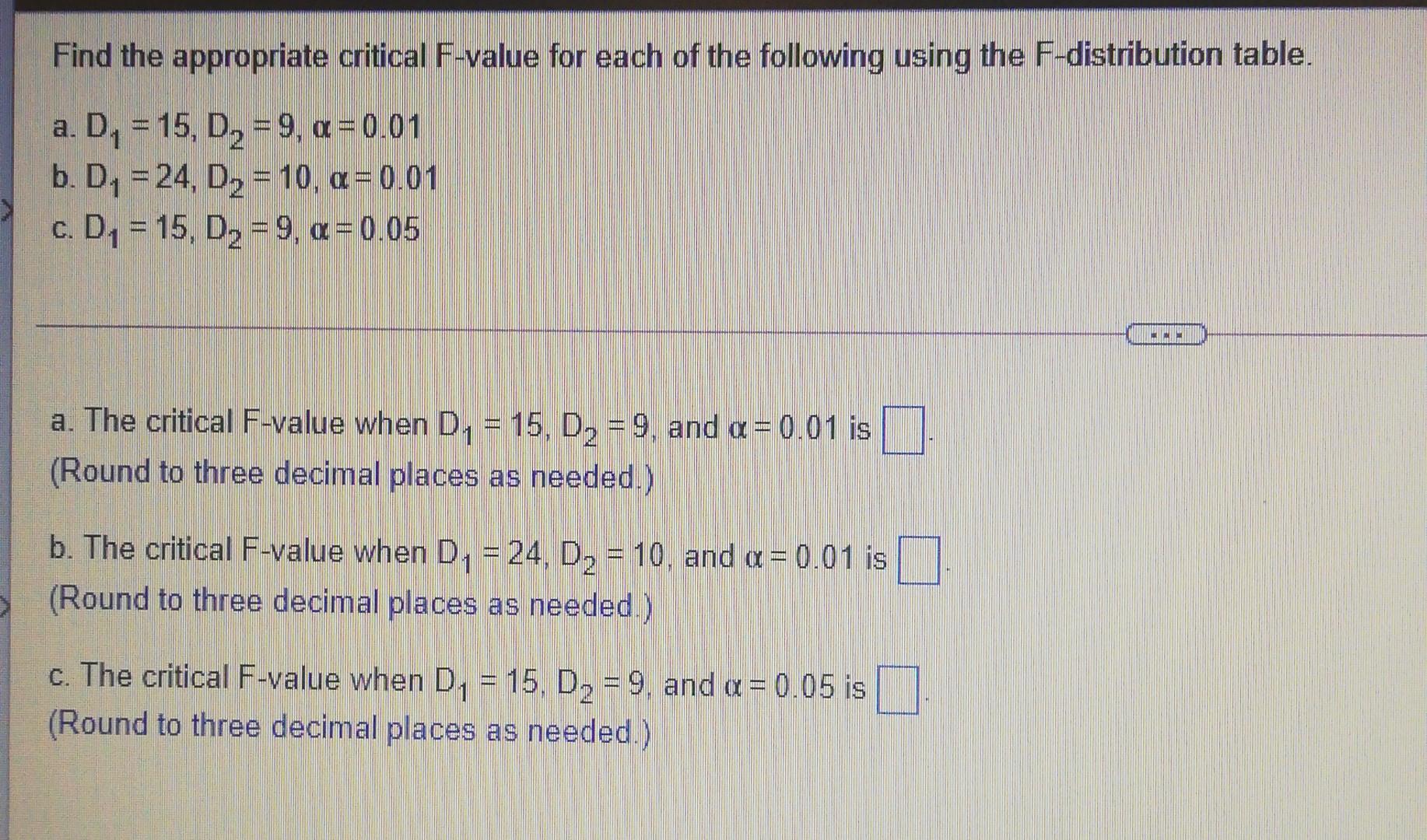 Solved Find the appropriate critical F-value for each of the | Chegg.com