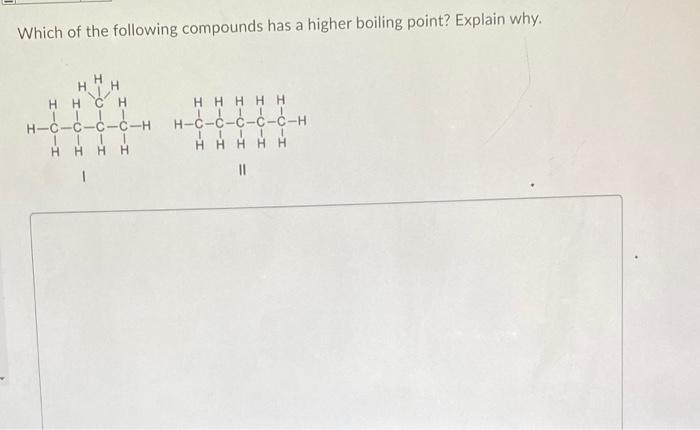 Solved Which of the following compounds has a higher boiling | Chegg.com