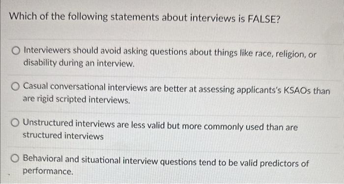 Solved Which of the following statements about interviews is | Chegg.com