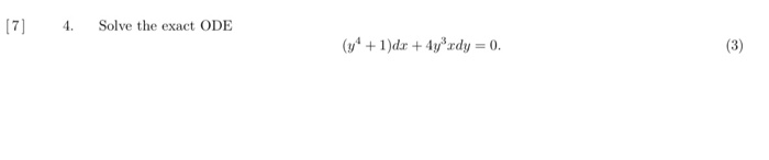 Solved [7] 4. Solve the exact ODE (y + 1)dx + 4yerdy = 0. | Chegg.com