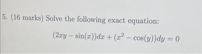 Solved 5. (16 marks) Solve the following exact equation: | Chegg.com