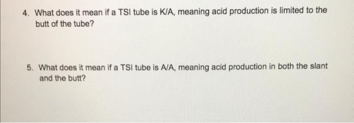 Solved 4. What does it mean if a TSI tube is KIA, meaning | Chegg.com