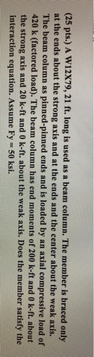 Solved (25 pts.) A W12X79, 21 ft. long is used as a beam | Chegg.com
