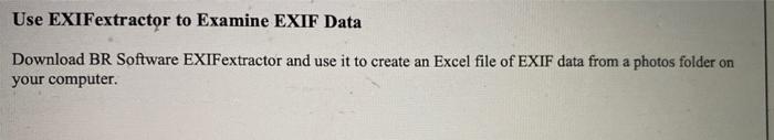 Solved Use EXIFextractor to Examine EXIF Data Download BR | Chegg.com