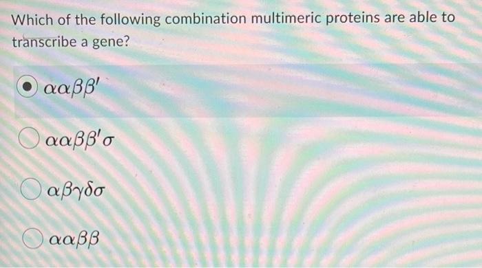 Solved Which of the following combination multimeric | Chegg.com