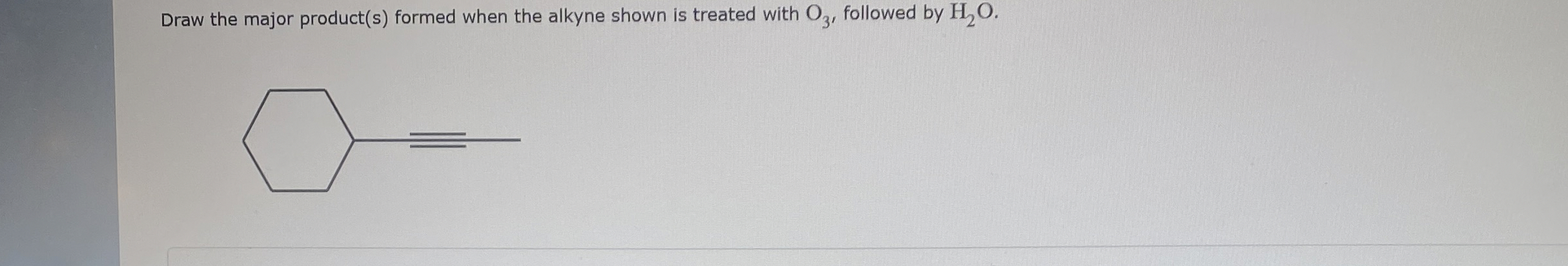 Solved Draw the major product(s) ﻿formed when the alkyne | Chegg.com