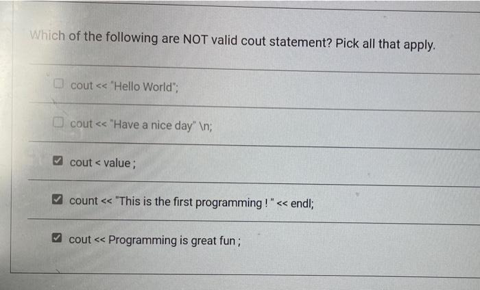 Solved Which of the following are NOT valid cout statement? | Chegg.com