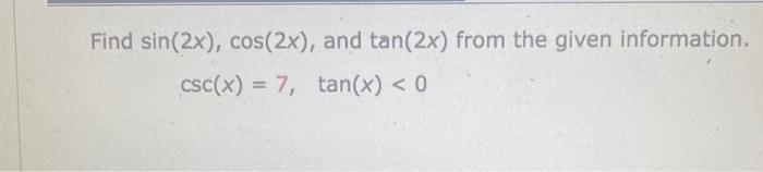Solved Find sin(2x),cos(2x), and tan(2x) from the given | Chegg.com