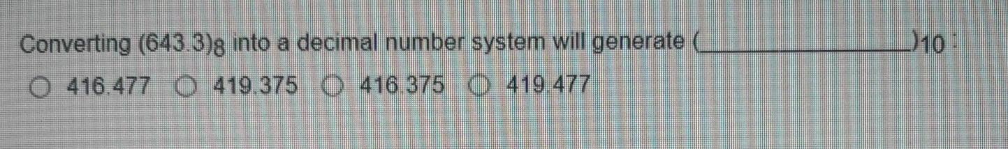 Solved J10 Converting (643.3)g into a decimal number system | Chegg.com