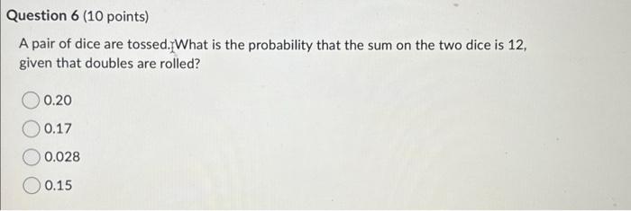 Solved A pair of dice are tossed. What is the probability | Chegg.com