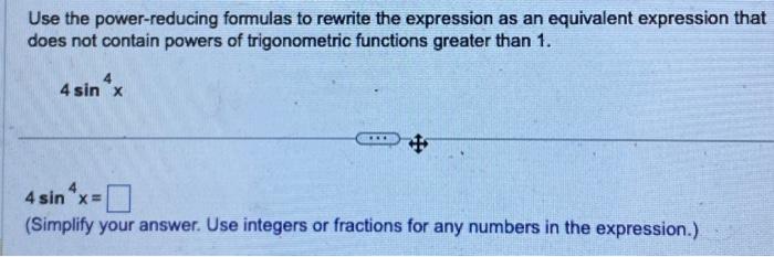 Solved Use the power-reducing formulas to rewrite the | Chegg.com