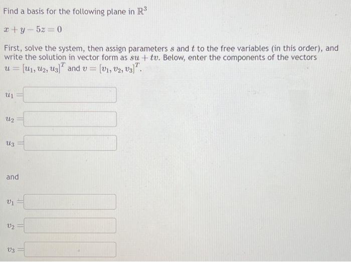 Solved Find a basis for the following plane in R3 x+y−5z=0 | Chegg.com