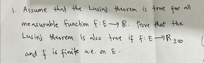 Solved 1 Assume That The Lusins Theorem Is True For All