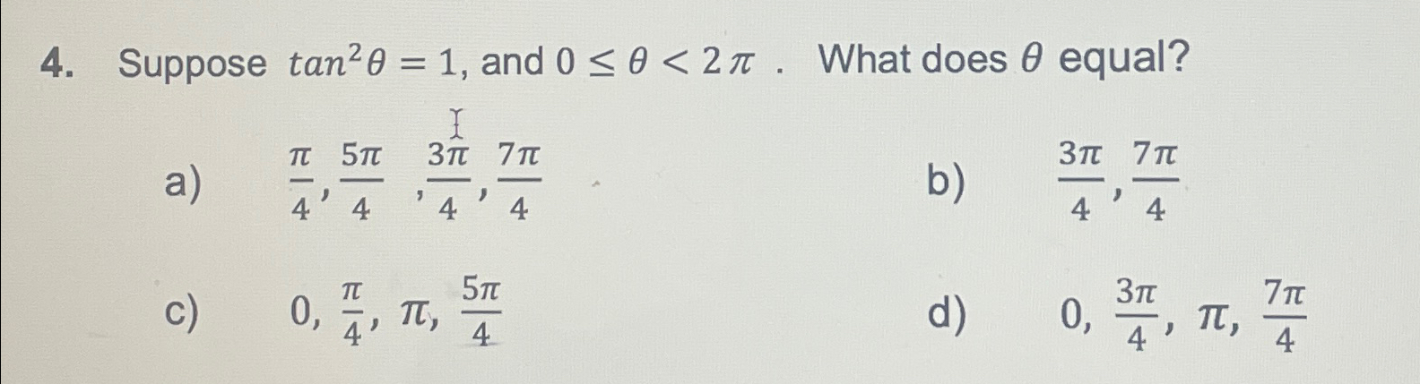 Solved Suppose tan2θ=1, ﻿and 0≤θ
