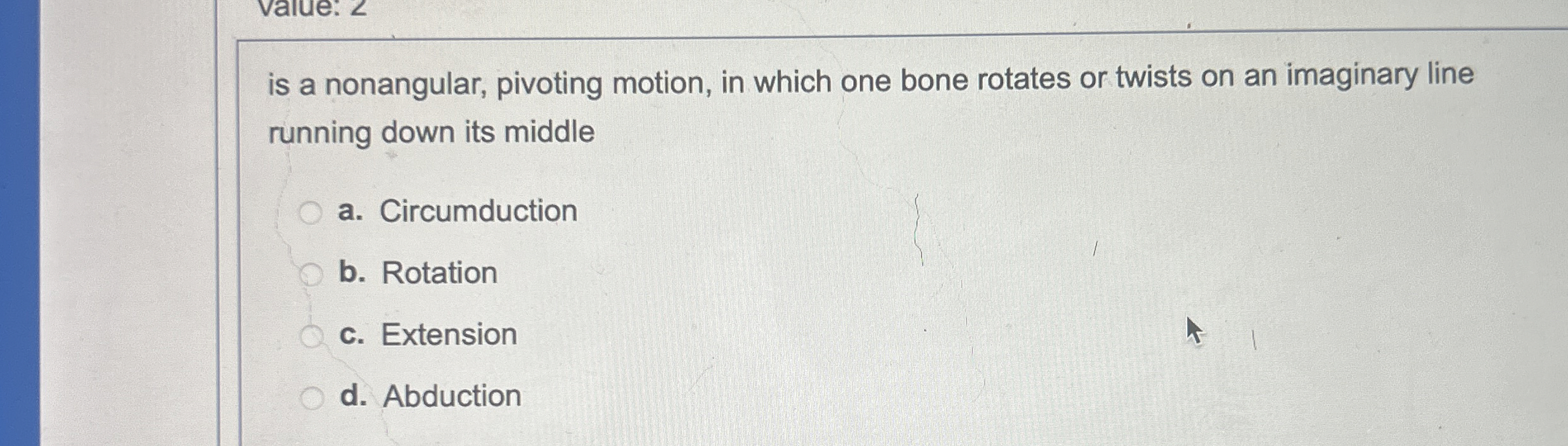 Solved is a nonangular, pivoting motion, in which one bone | Chegg.com