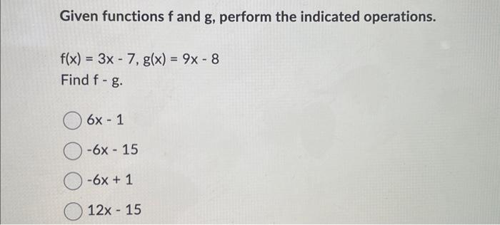 Solved Given functions f and g, perform the indicated | Chegg.com