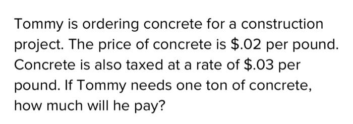 Solved Tommy is ordering concrete for a construction | Chegg.com