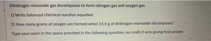 Solved Dinitrogen monoxide gas decomposes to form nitrogen | Chegg.com