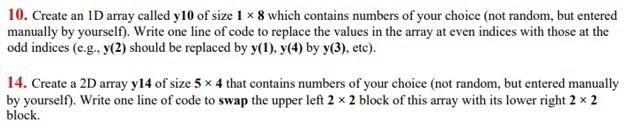 Solved 10. Create an 1D array called y10 of size 1×8 which | Chegg.com