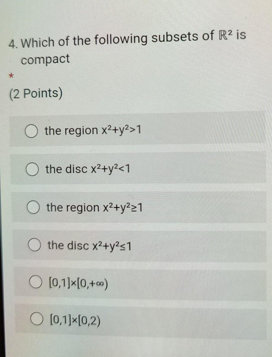 Solved 4. Which of the following subsets of R2 is compact * | Chegg.com