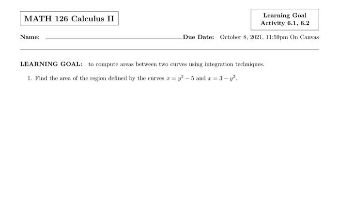 Solved MATH 126 Calculus II Learning Goal Activity 6.1, 6.2 | Chegg.com