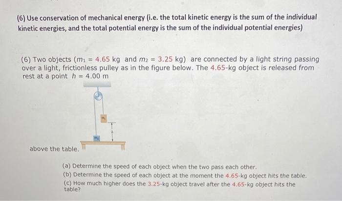 Solved (6) Use conservation of mechanical energy (i.e. the | Chegg.com