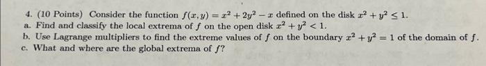 Solved 4. (10 Points) Consider the function f(x,y)=x2+2y2−x | Chegg.com