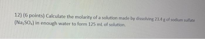Solved 12) (6 points) Calculate the molarity of a solution | Chegg.com