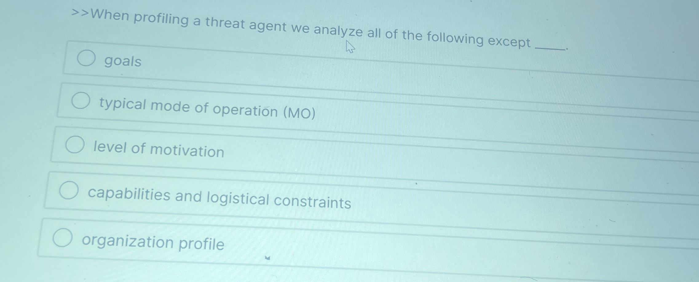 Solved When profiling a threat agent we analyze all of the | Chegg.com