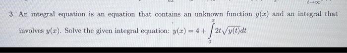 Solved 3. An integral equation is an equation that contains | Chegg.com