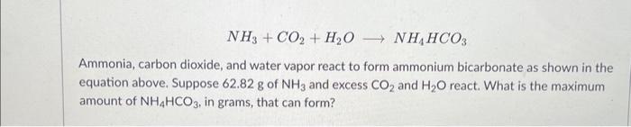 Solved NH3+CO2+H2O NH4HCO3 Ammonia, carbon dioxide, and | Chegg.com