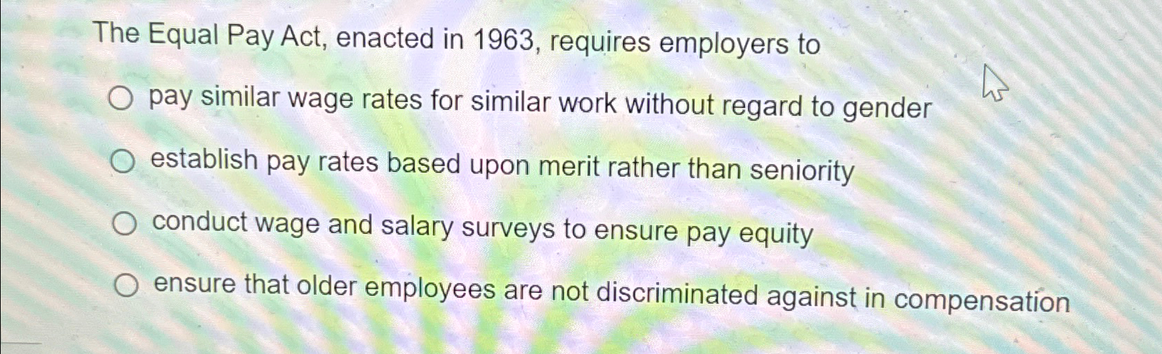 Solved The Equal Pay Act, enacted in 1963, ﻿requires | Chegg.com