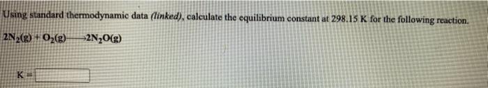 Using standard thermodynamic data (linked), calculate | Chegg.com